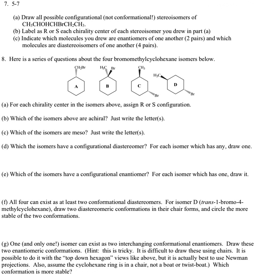 75 7 a draw all possible configurational not conformational stereoisomers of chchohchbrchch3 b ...