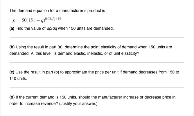 SOLVED: The demand equation for manufacturer's product is: p = 50 ...