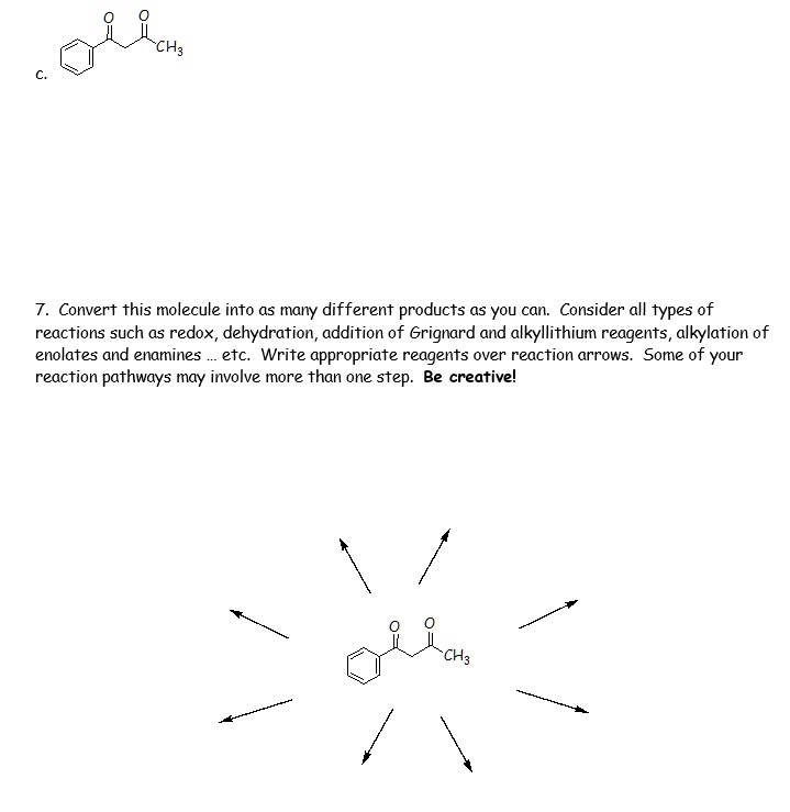 Solved Convert This Molecule Into As Many Different Products As You