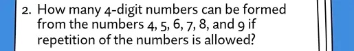 SOLVED: How many 4-digit numbers can be formed from the numbers 4, 5, 6,7, 8,and 9 if repetition ...