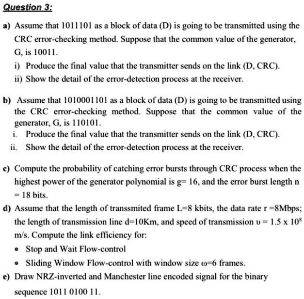 Solved Question 3 A Assume That 101110l As A Block Of Data Dis Going To Be Transmitted Using 