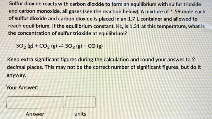 SOLVED: Texts: Sulfur dioxide reacts with carbon dioxide to form an ...