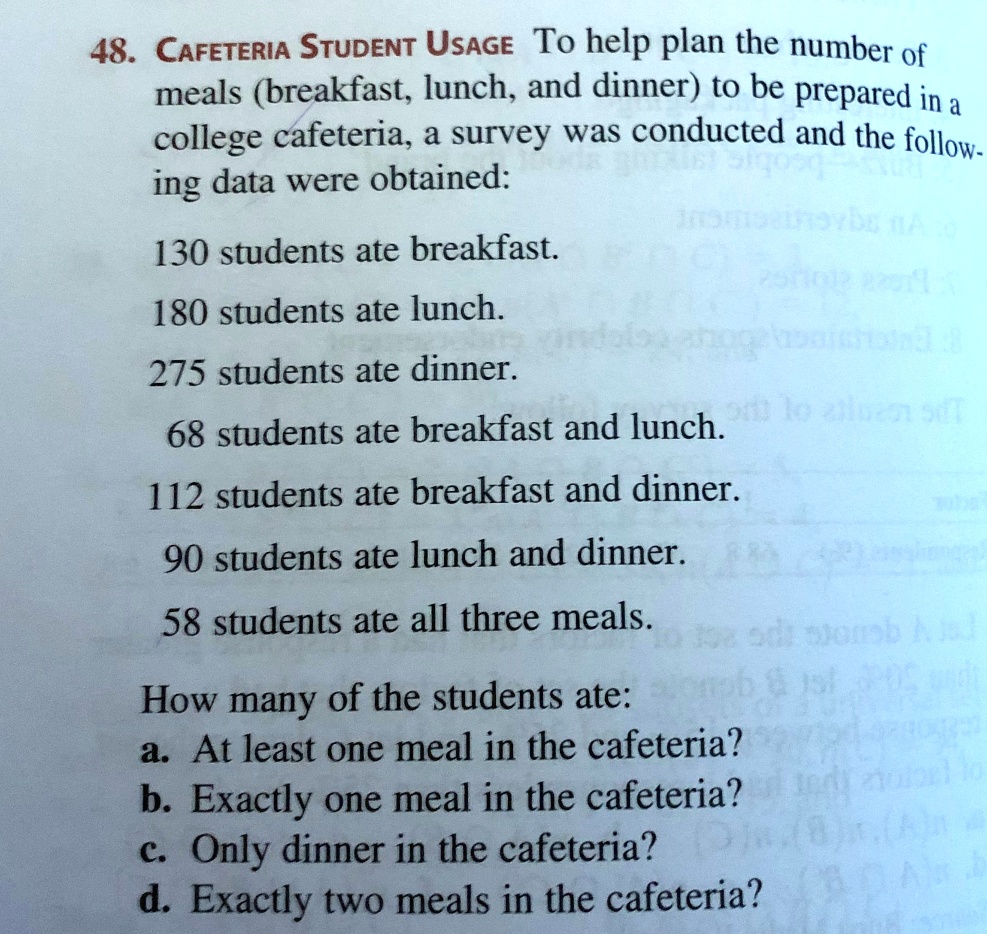 48 cafeteria student usage to help plan the number of meals...