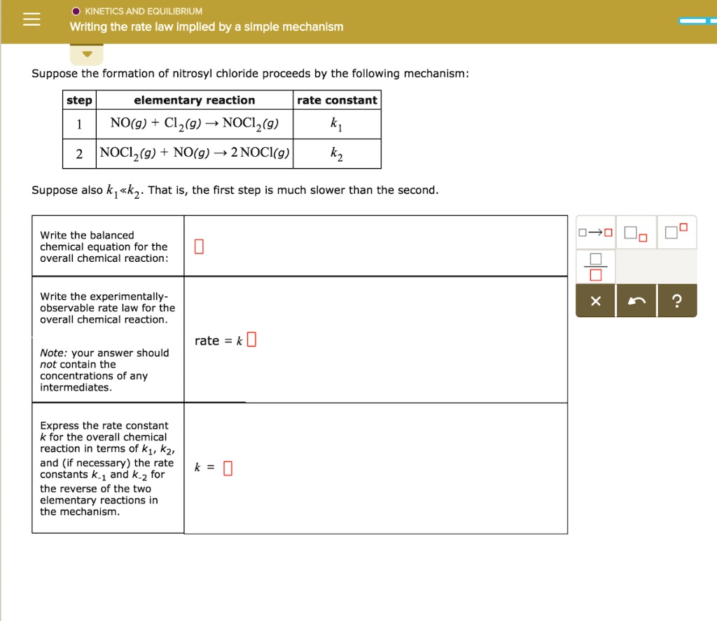 SOLVED: KINETICS AND EQUILIBRIUM Writing the rate law implied by a ...