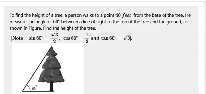 SOLVED: To find the height of a tree, a person walks to a point 40 feet ...