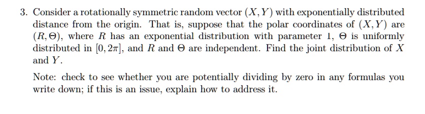SOLVED: Consider a rotationally symmetric random vector (X, Y) with ...
