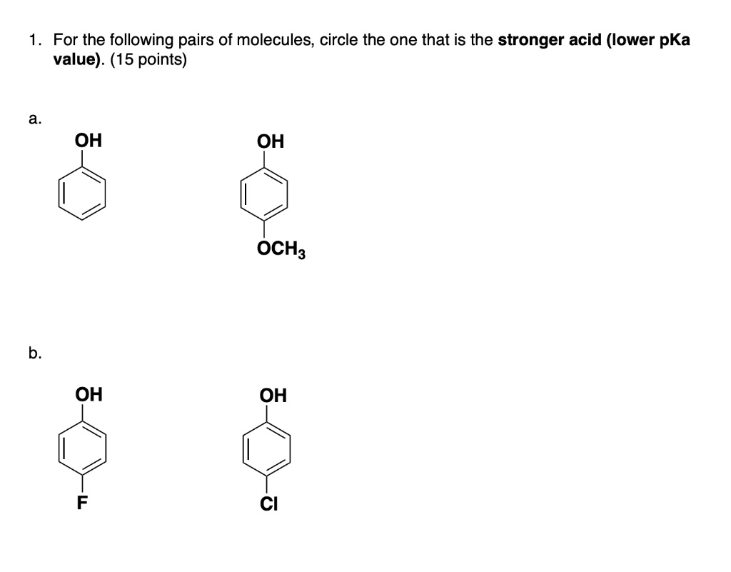 For the following pairs of molecules, circle the one that is the ...