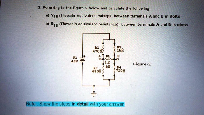 SOLVED: Referring to Figure 2 below, calculate the following: a) VTH (Thevenin equivalent ...