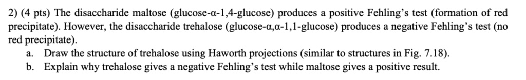 SOLVED:2) (4 pts) The disaccharide maltose (glucose-a-1,4-glucose ...