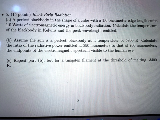 5. (15 points) Black Body Radiation (a) A perfect blackbody in the ...