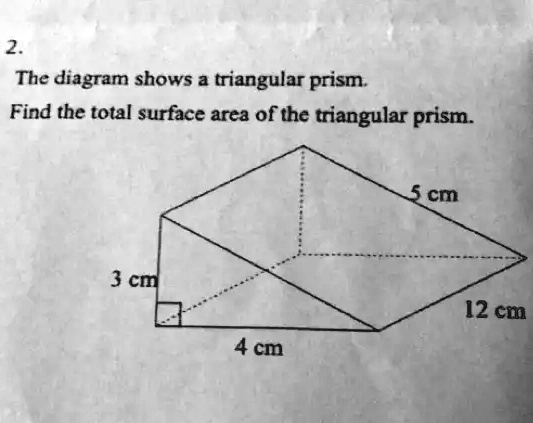SOLVED: The diagram shows a triangular prism. Find the total surface area of the triangular ...