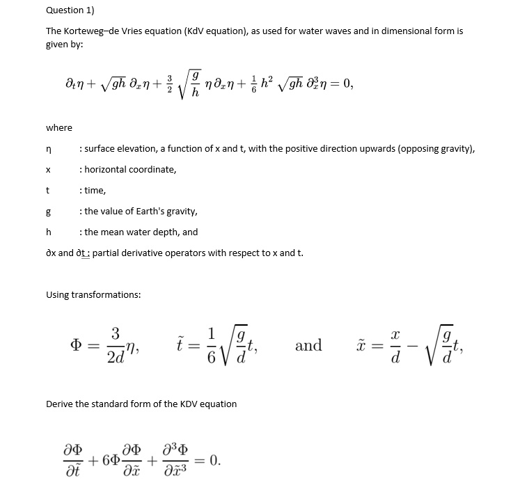 SOLVED: The Korteweg-de Vries equation (KdV equation), as used for water waves and in ...