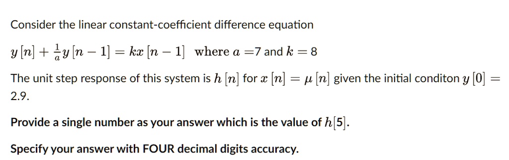 SOLVED: Consider the linear constant-coefficient difference equation y ... SOLVED: Consider the linear constant-coefficient difference equation y ...