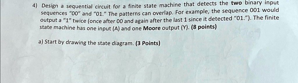 4 Design A Sequential Circuit For A Finite State Machine That Detects The Two Binary Input