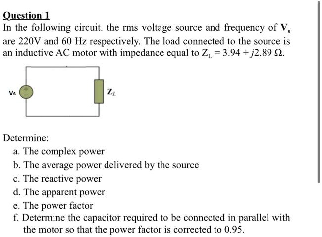 SOLVED: Question l In the following circuit: the rms voltage source and frequency of V are 220V ...
