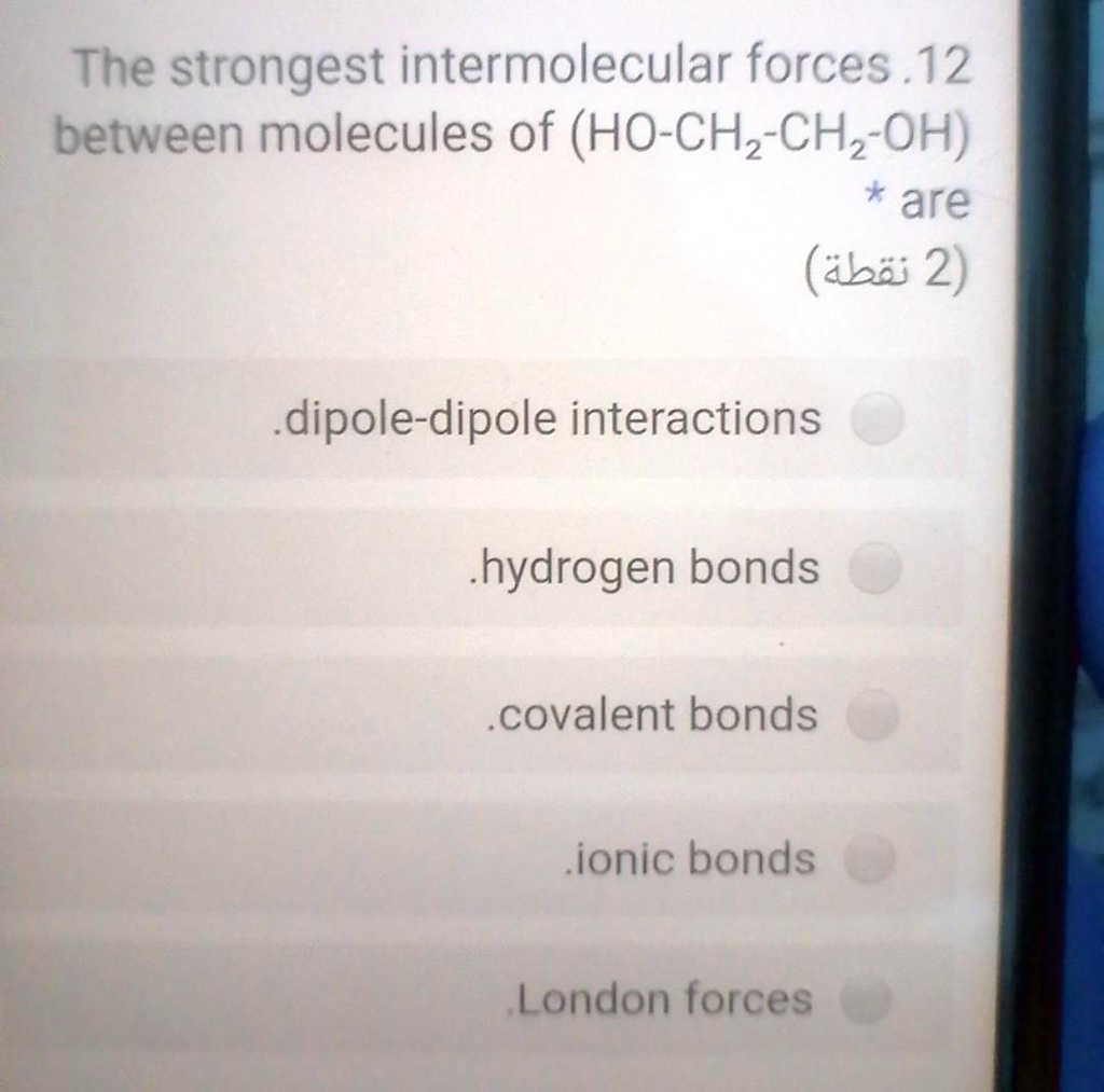 The strongest intermolecular forces.12 between molecules of (HO-CH2-CH2 ...