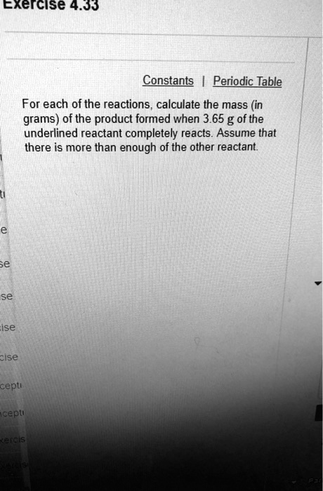 SOLVED: Exercise 4.J5 Constants Perodic Table For each of the reactions, calculate the mass (in ...