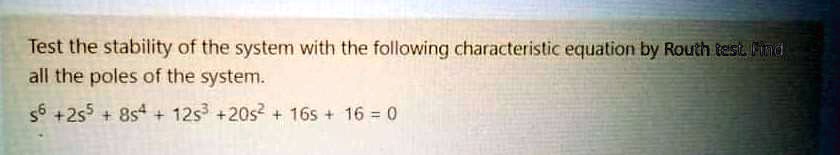 SOLVED: Test the stability of the system with the following ...