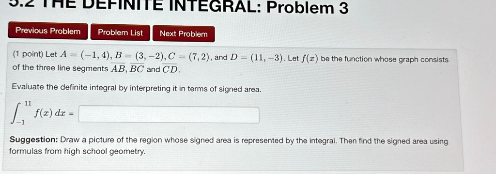 3.2 THE DEFINITE INTEGRAL: Problem 3 Previous Problem Problem List Next ...