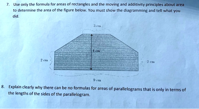 use only the formula for areas of rectangles and the moving and additivity principles about area ...