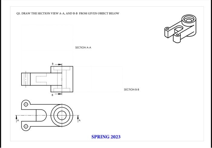 Solved Q1 Draw The Section View A A And B B From Given Object Below Q1 Draw The Section View
