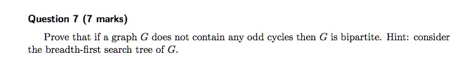 Solved Question 7 Marks Prove That If A Graph G Does Not Contain Any