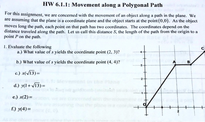 SOLVED:HW 6.1.1: Movement along a Polygonal Path For this assignment; We are concerned with the ...