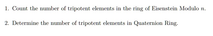 SOLVED: Count the number of tripotent elements in the ring of ...