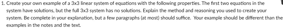 SOLVED: 1. Create your own example of a 3x3 linear system of equations with the following ...