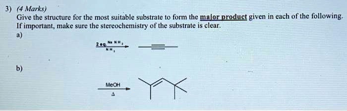 34marks give the structure for the most suitable substrate to form the ...