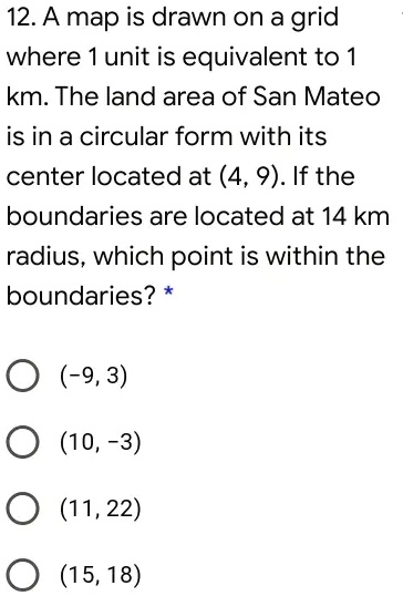 SOLVED: 12. A map is drawn on a grid where 1unit is equivalent to km ...