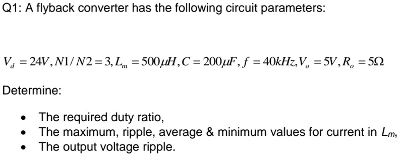 q1 a flyback converter has the following circuit parameters v24vn1n23lm500uhc200uff40khzv5vr5o ...