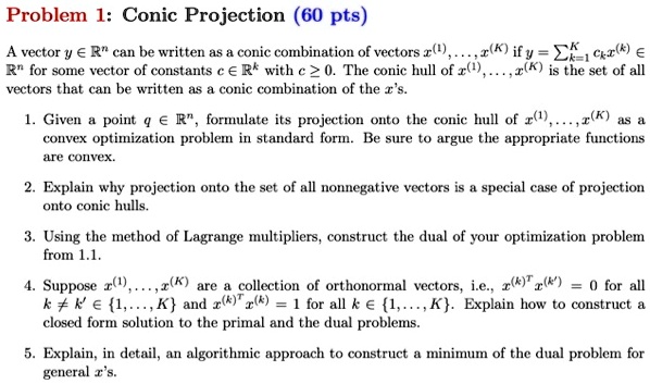 SOLVED: Problem 1: Conic Projection (60 pts) A vector y R" can be ...