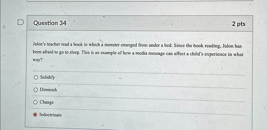 Question 34 2 pts Jalon's teacher read a book in which a monster ...