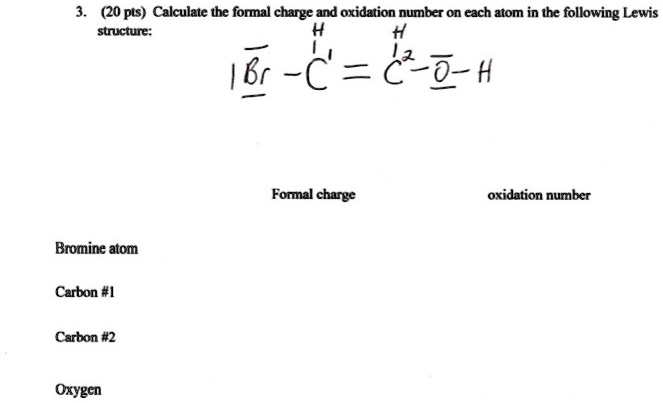 SOLVED: (20 pts) Calculale the formal charge and oxidation number on ...