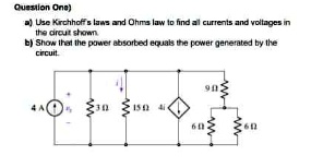 SOLVED: Question One) Use Kirchhoff's laws and Ohm's law to find currents and voltages in the ...