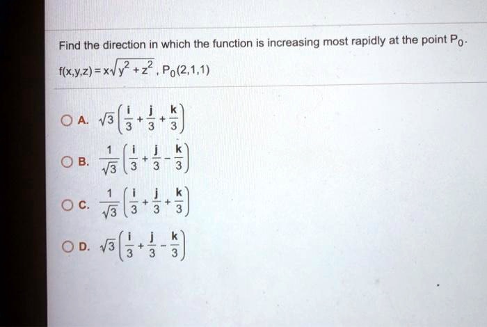 SOLVED:Find the direction in which the function is increasing most rapidly at the point ! Po f(x ...