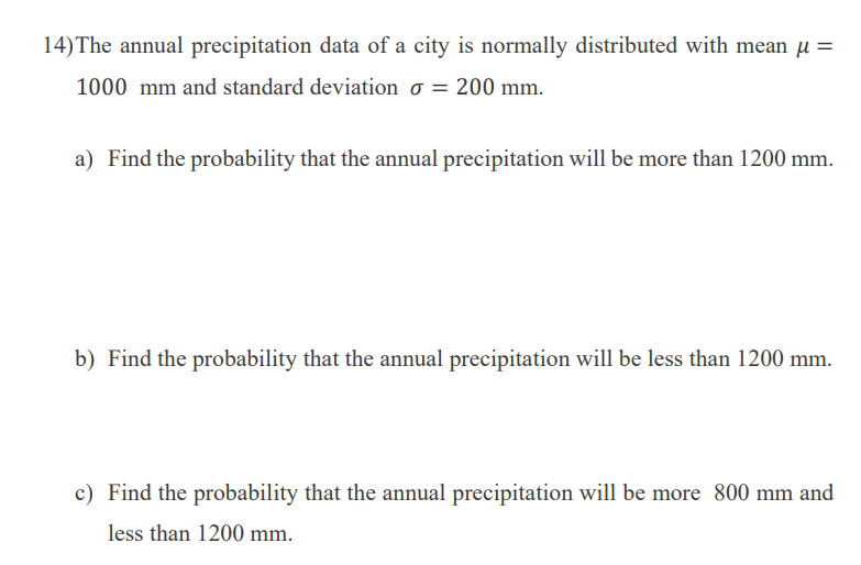 14)The annual precipitation data of a city is normally distributed with ...