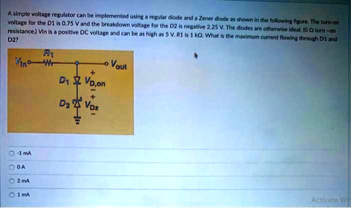 SOLVED: A simple voltage regulator can be implemented using a regular diode and a Zener diode as ...