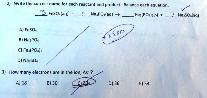 write the correct name for each reactant and product balance each equation fesoaaq napoaaq fe3po ...