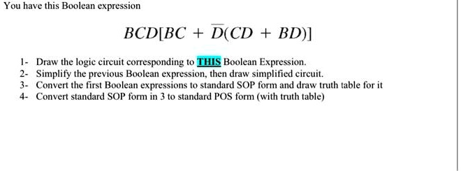 SOLVED: You have this Boolean expression: BCD[BC+DCD+BD] 1- Draw the logic circuit corresponding ...