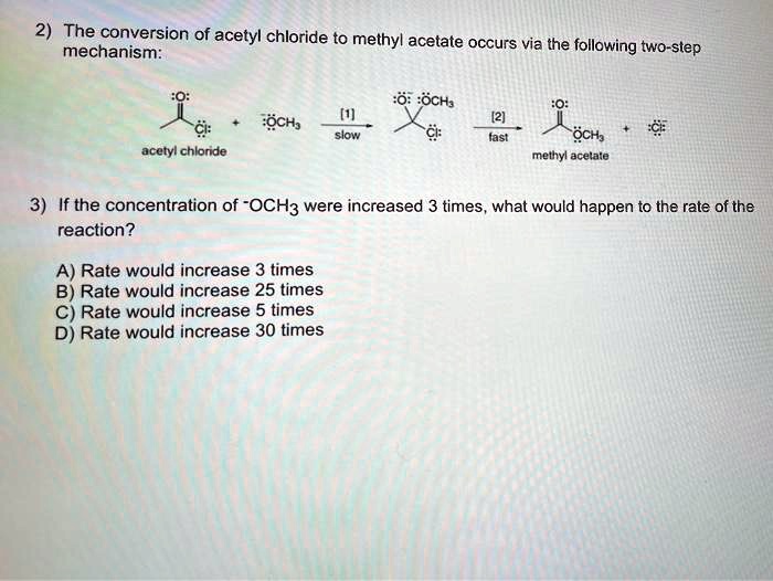 SOLVED: The conversion of acetyl chloride to methyl acetate occurs via ...