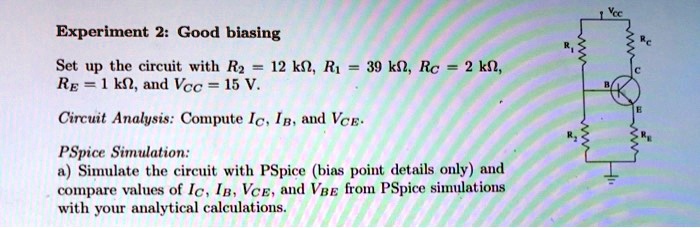 SOLVED: Experiment 2: Good Biasing Set up the circuit with R = 12kÎ©, Rc = 2kÎ©, RE = 1kÎ©, and ...
