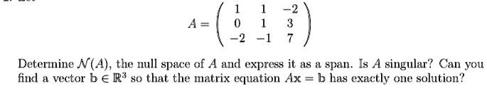 SOLVED: Determine N(A), the null space of A and express it as a span ...