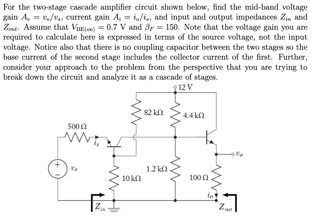 For the two-stage cascade amplifier circuit shown below, find the mid-band voltage gain Av = vo ...