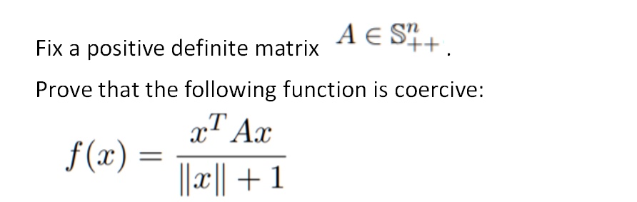 SOLVED: Fix a positive definite matrix S. Prove that the following ...