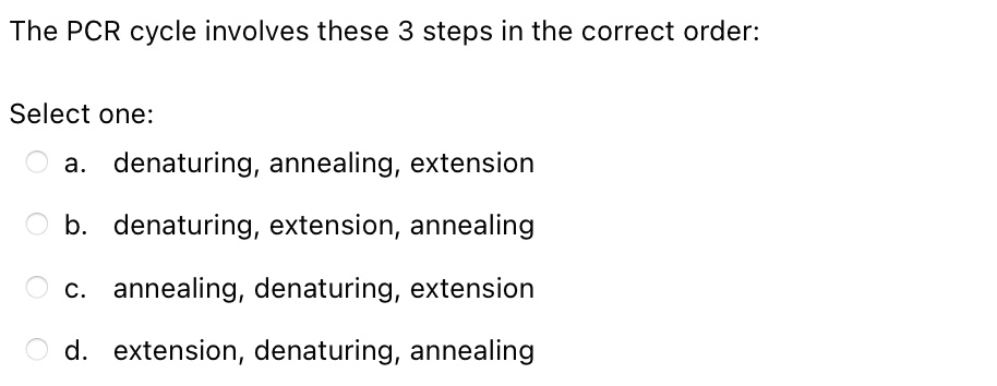 the pcr cycle involves these 3 steps in the correct order select one ...