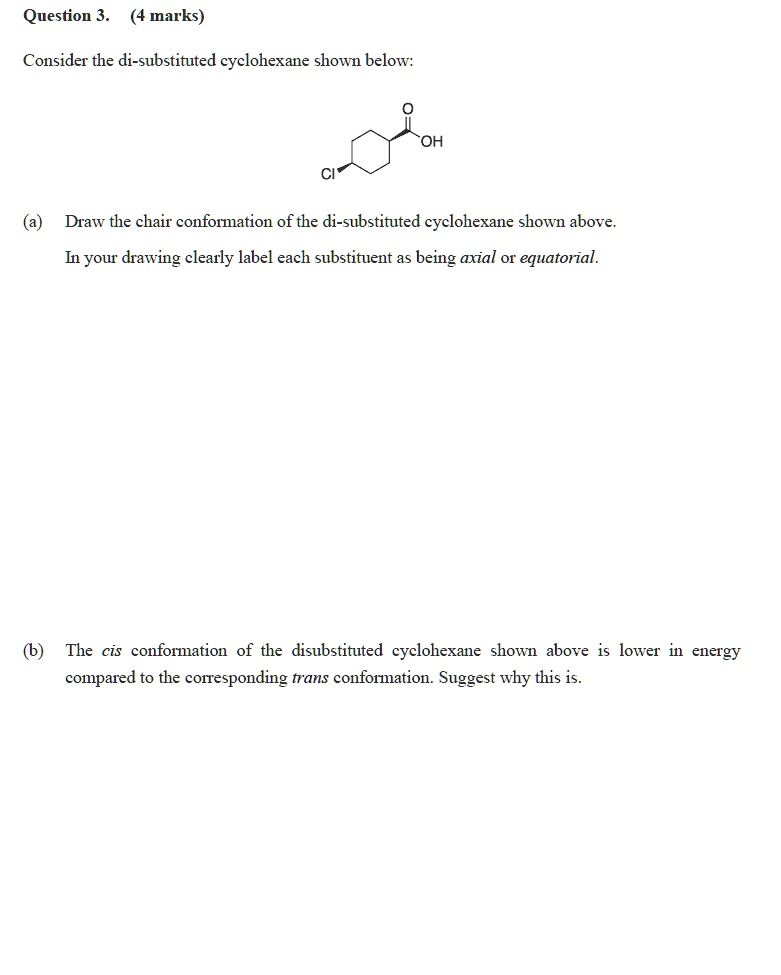 SOLVED: Question 3. marks) Consider the di-substituted cyclohexane shown below: OH Draw the ...