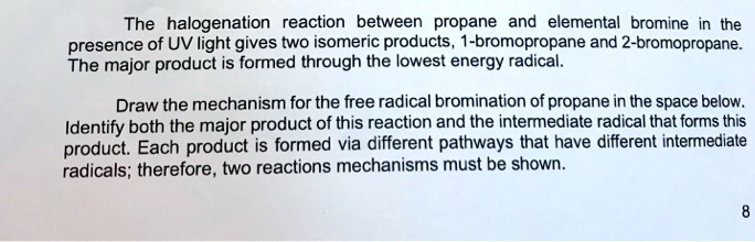 SOLVED: The halogenation reaction between propane and elemental bromine ...