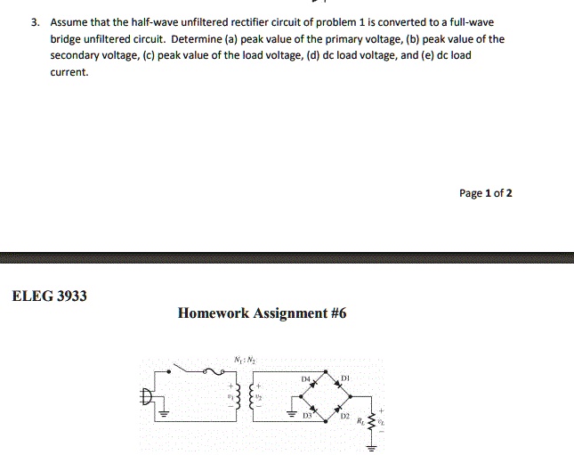 SOLVED: Assume that the half-wave unfiltered rectifier circuit of problem 1 is converted to a ...